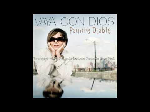 Vaya Con Dios - Pauvre diable
