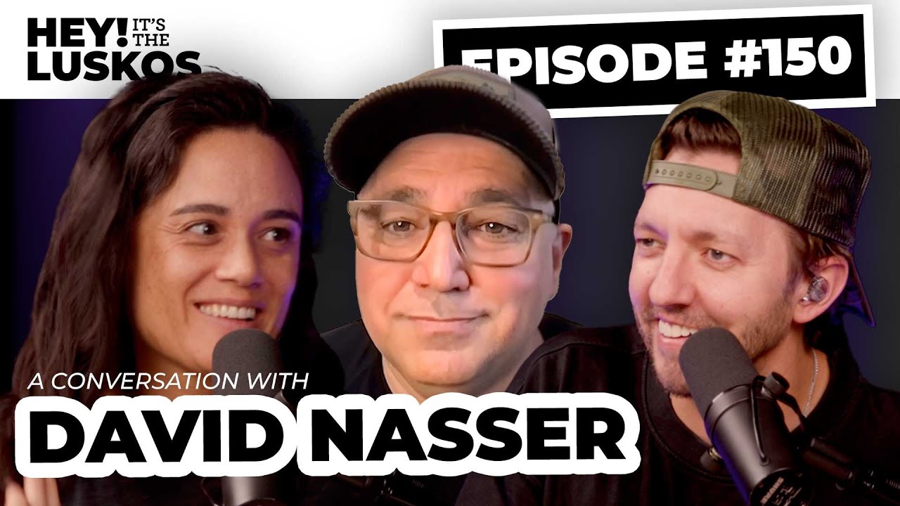 #150 - A Conversation with David Nasser | Levi And Jennie Lusko | Hey ...