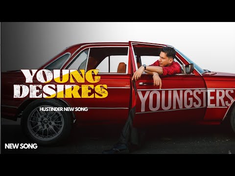 Young Desires - Hustinder (New Song) Youngsters Album | New Punjabi Song