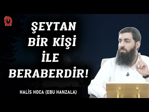 ŞEYTAN BİR KİŞİ İLE BERABERDİR - CEMAAT OLMANIN ÖNEMİ