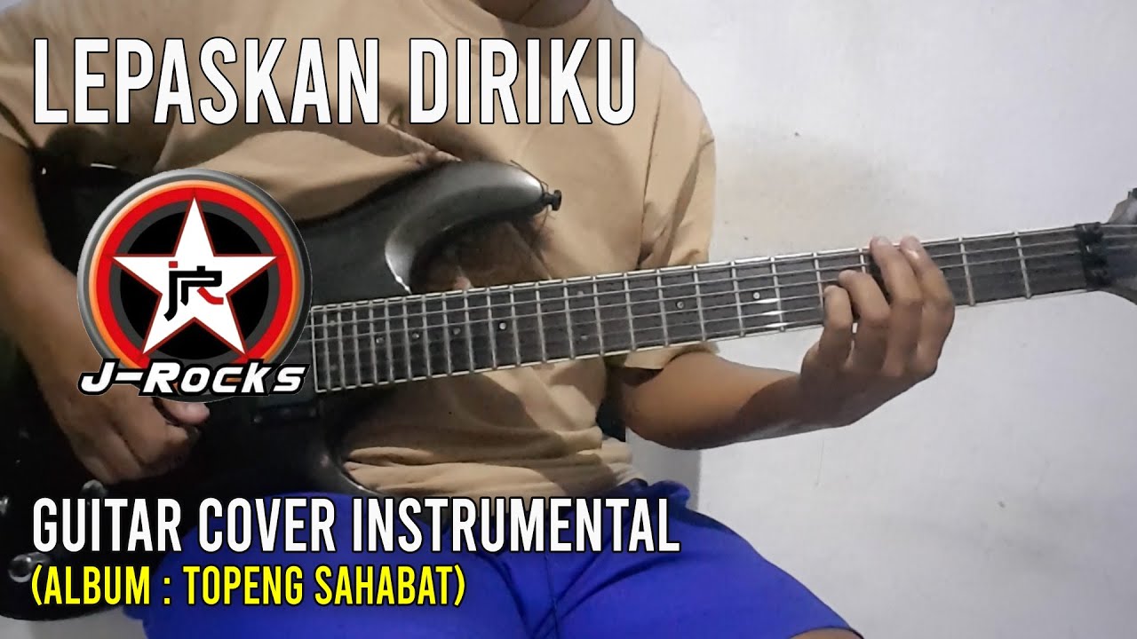 J-Rocks - Lepaskan Diriku | Guitar Cover - YouTube