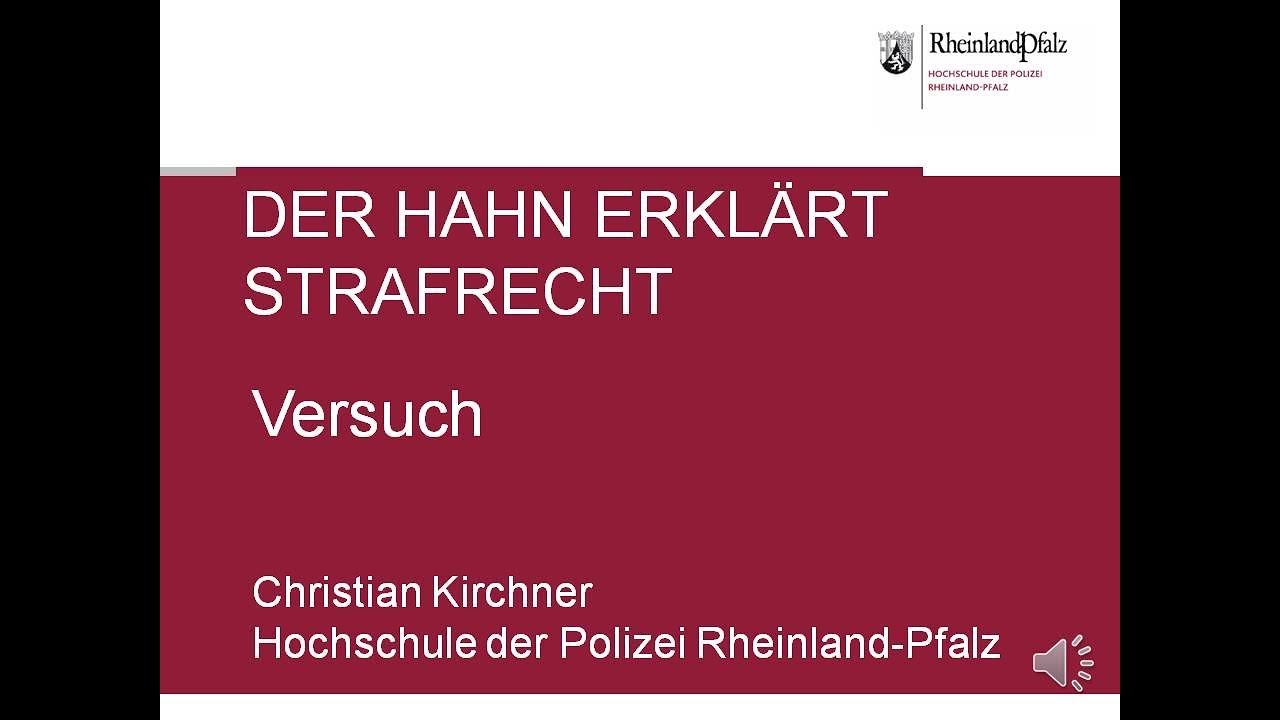 Der Hahn erklärt Strafrecht - §§ 22, 23 StGB Strafbarkeit des Versuchs ...