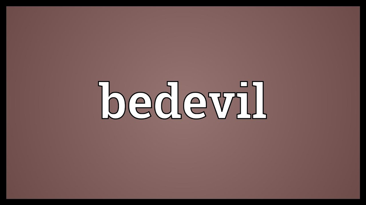 Bedevil Meaning - YouTube