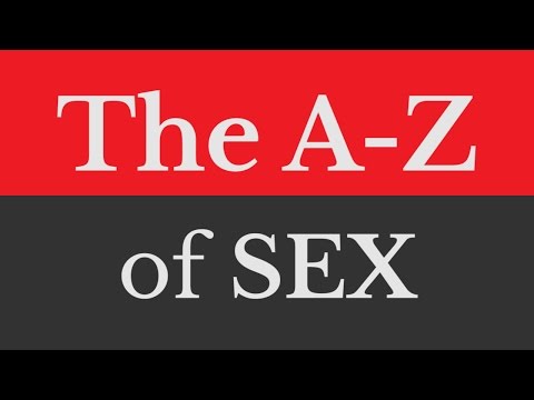 The A-Z of Sex
