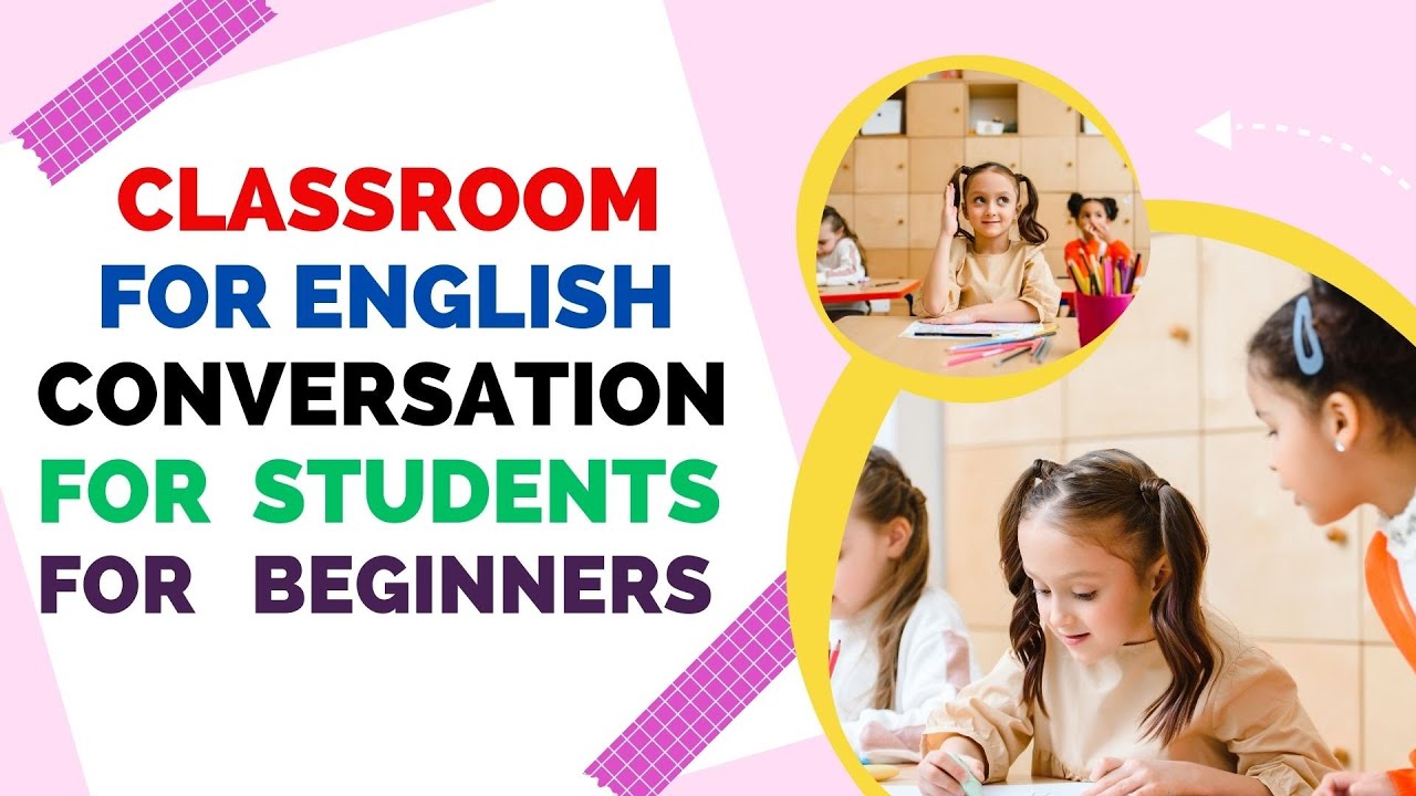 Classroom Conversation For Students For Beginners Questions and Answers ...
