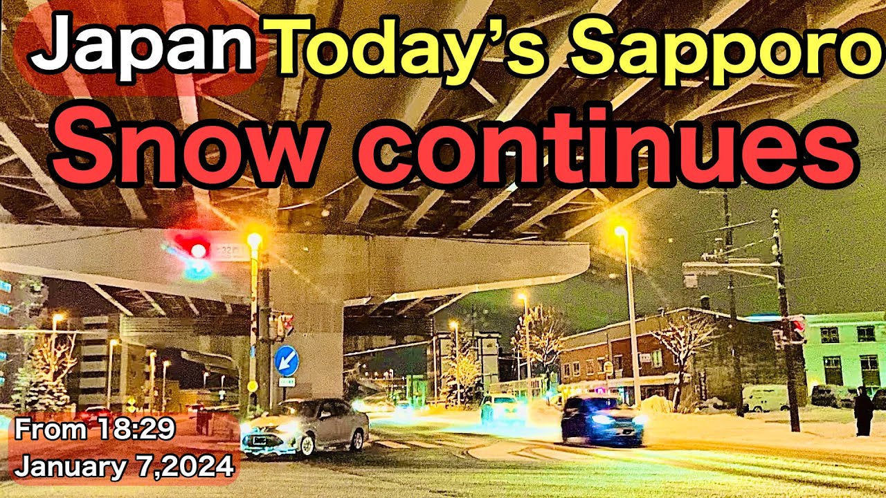 Today’s Sapporo.Snow continues.From 18:29 on January 7,2024.Japan - YouTube