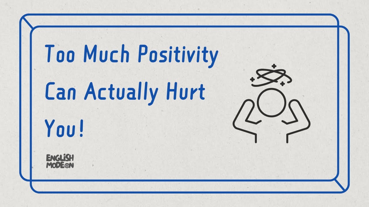 Too Much Positivity Can Actually Hurt You! | Beginner - YouTube
