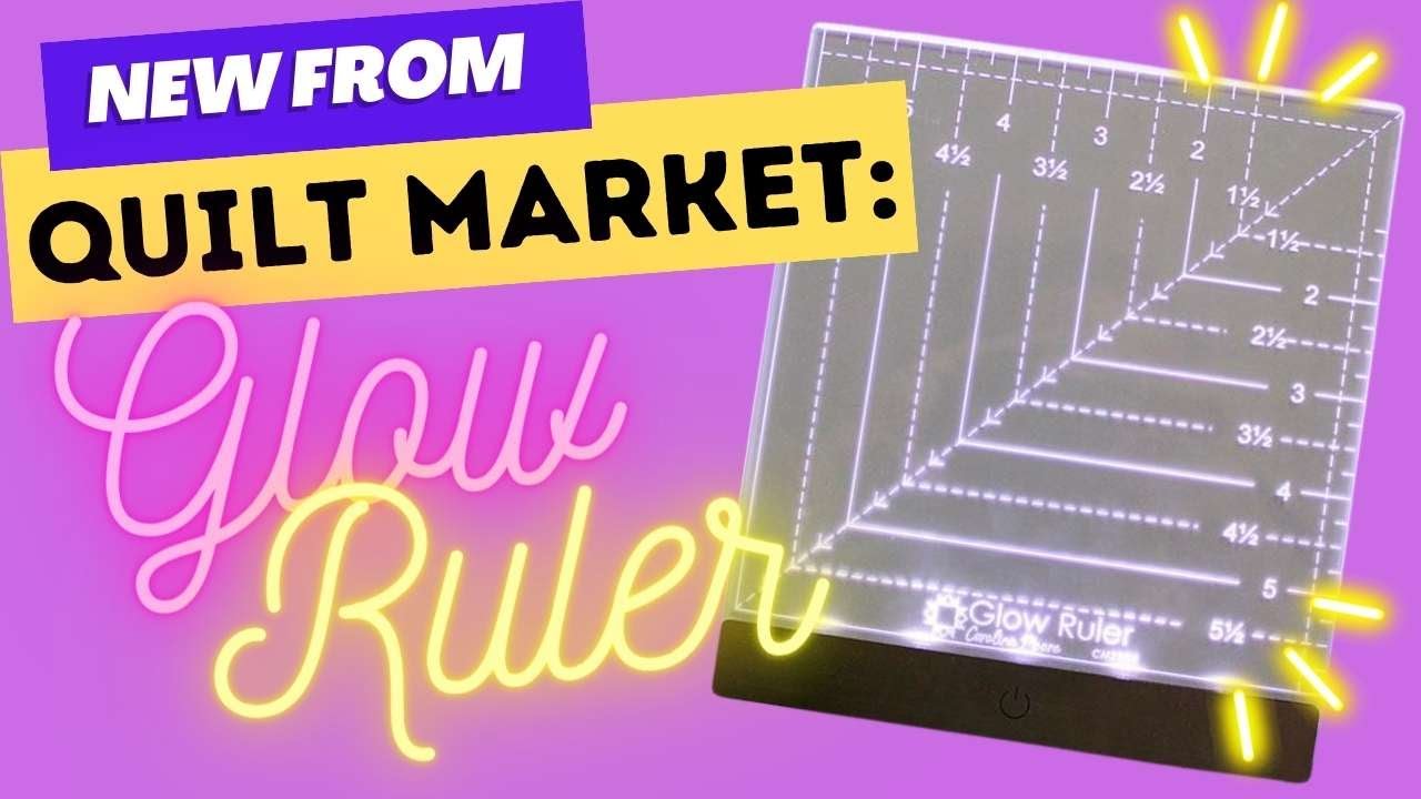 Glow Ruler - NEW from Quilt Market 2023 - YouTube