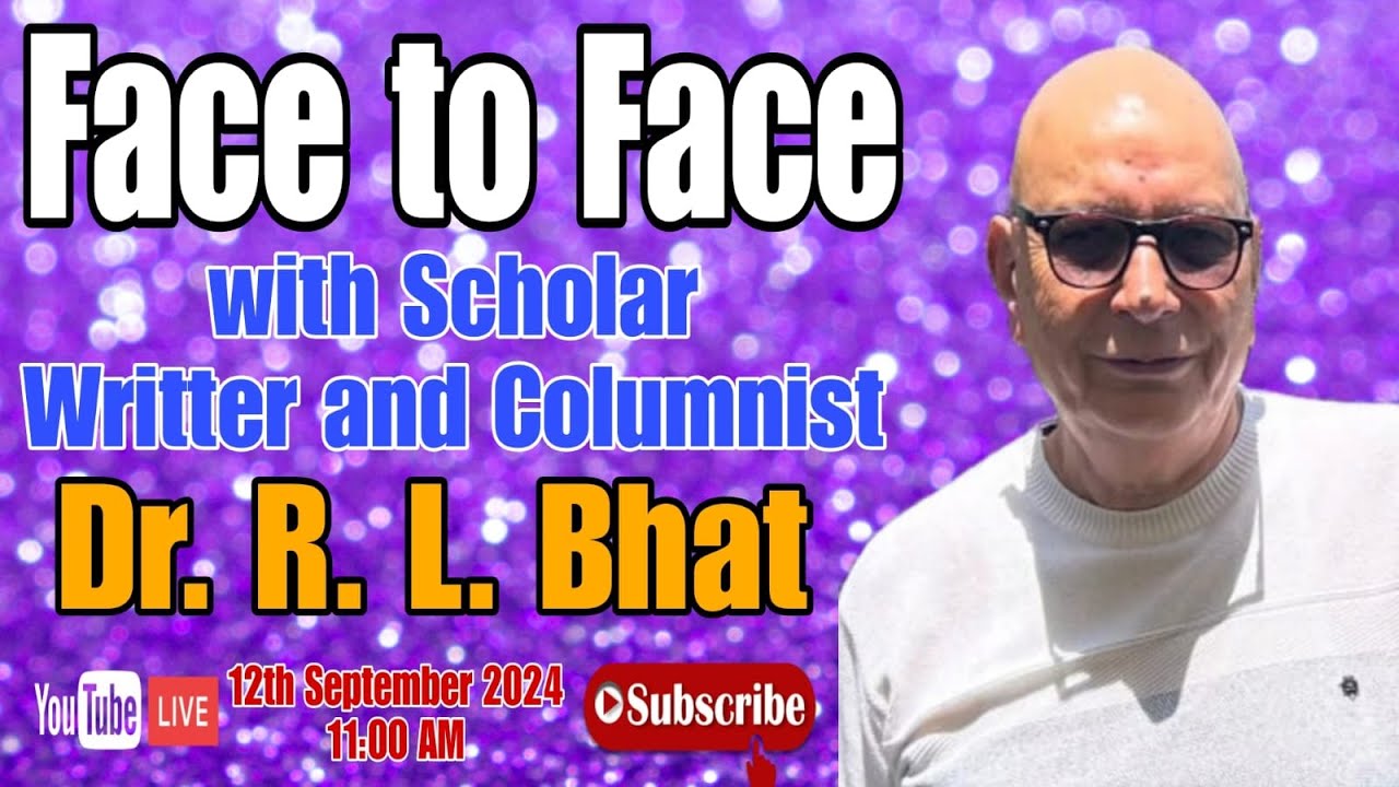 Face to Face with Dr. R.L. Bhat Renowned Writter & Colouminist of J&K ...