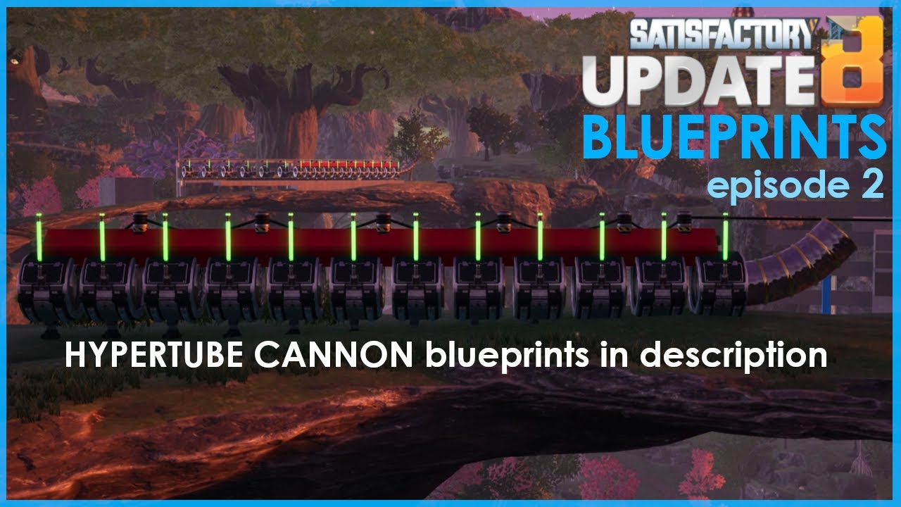 Satisfactory Blueprints Ep.2: HyperTube Cannons - YouTube