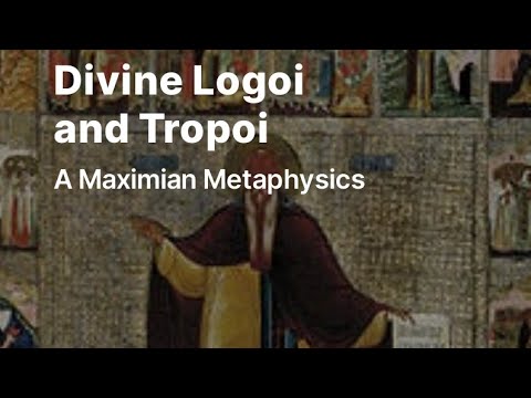 A Maximian Metaphysics, logoi, tropoi, and Immutable Incarnation and ...