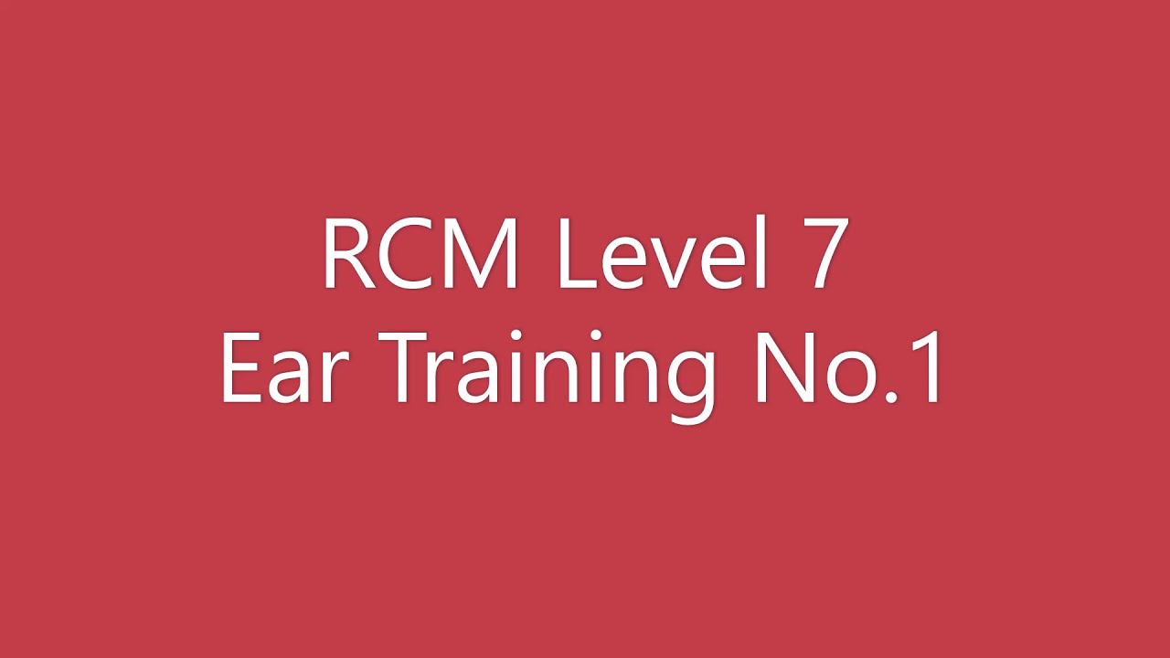RCM Level 7 Ear Training No.1 (Day 1-- 4) - YouTube