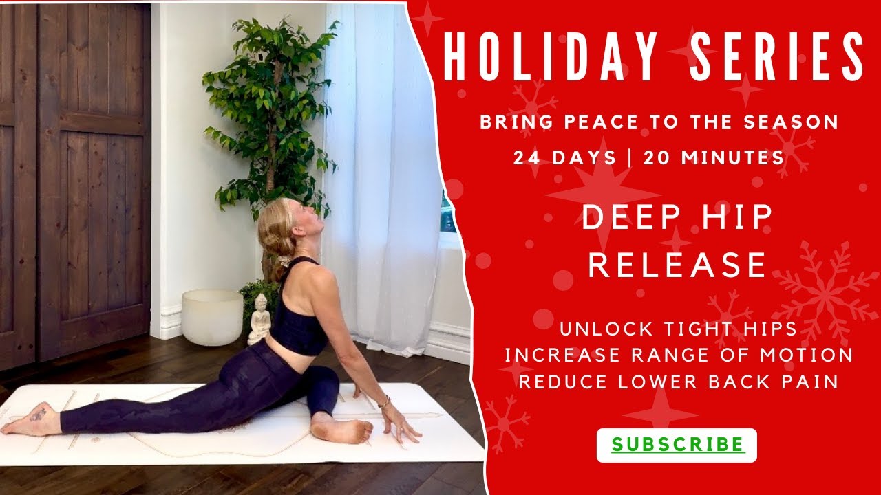 Holiday Yoga Series | RELIEVE TENSION with Yoga Hip Openers | DAY 8 ...