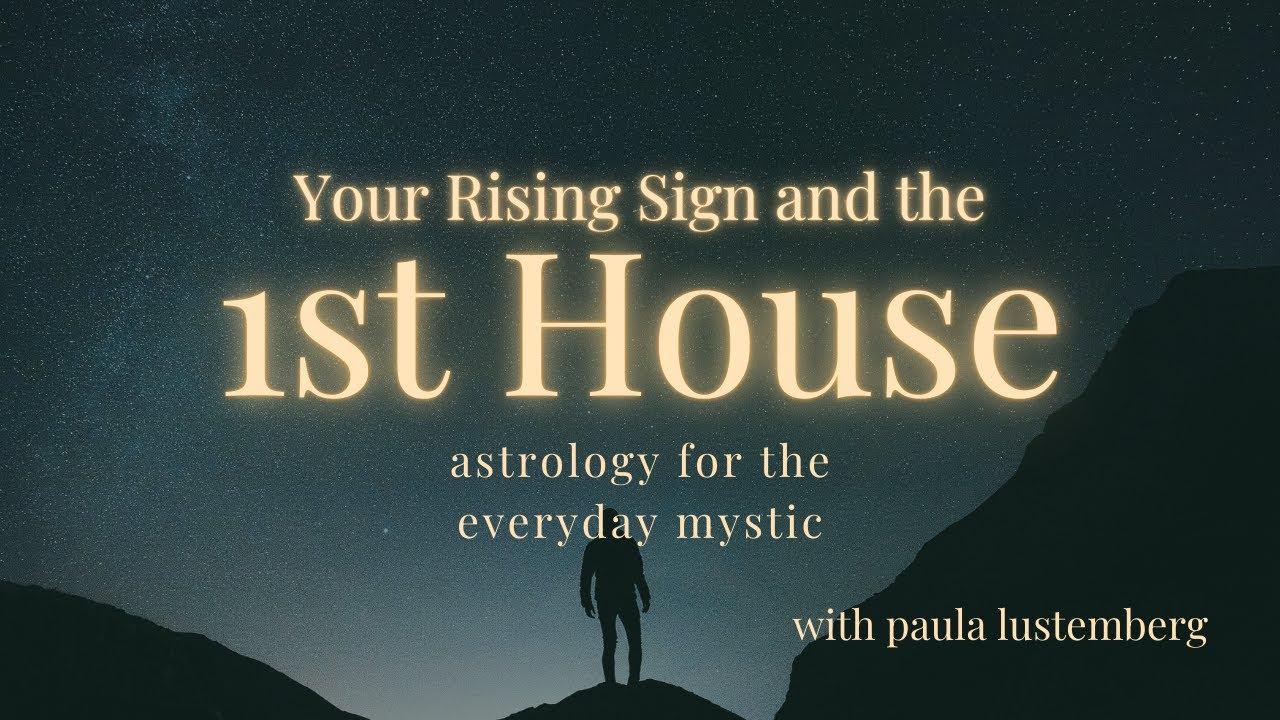 the-1st-house-and-your-rising-sign-all-signs-the-gateway-to-life