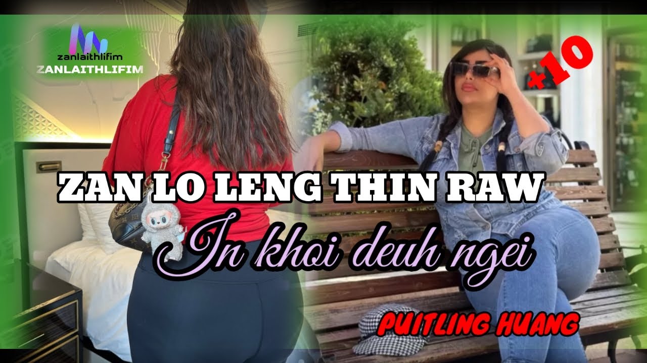 ZAN LO LENG THIN RAWH (10) TAWP TA - YouTube