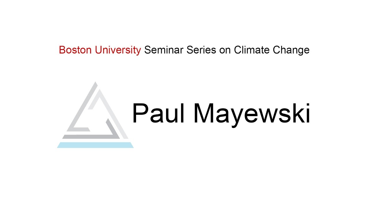 Paul Mayewski - BU Seminar Series on Climate Change - YouTube
