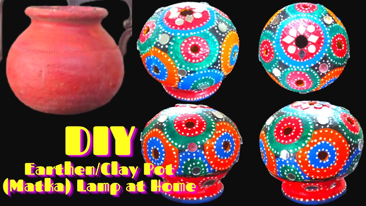 Home Decoration Ideas Using Old Matka | DIY Lamp From Old Matka | How ...