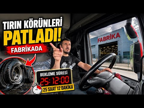 Çekici Körükleri Patladı ! / 25 Saat 12 Dakika Fabrikada Yattım !