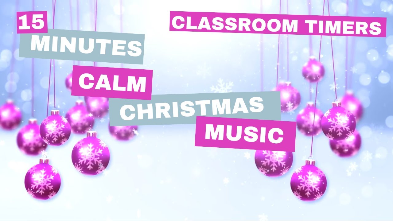 Calm Christmas Classroom Music - 15 minutes classical christmas music ...