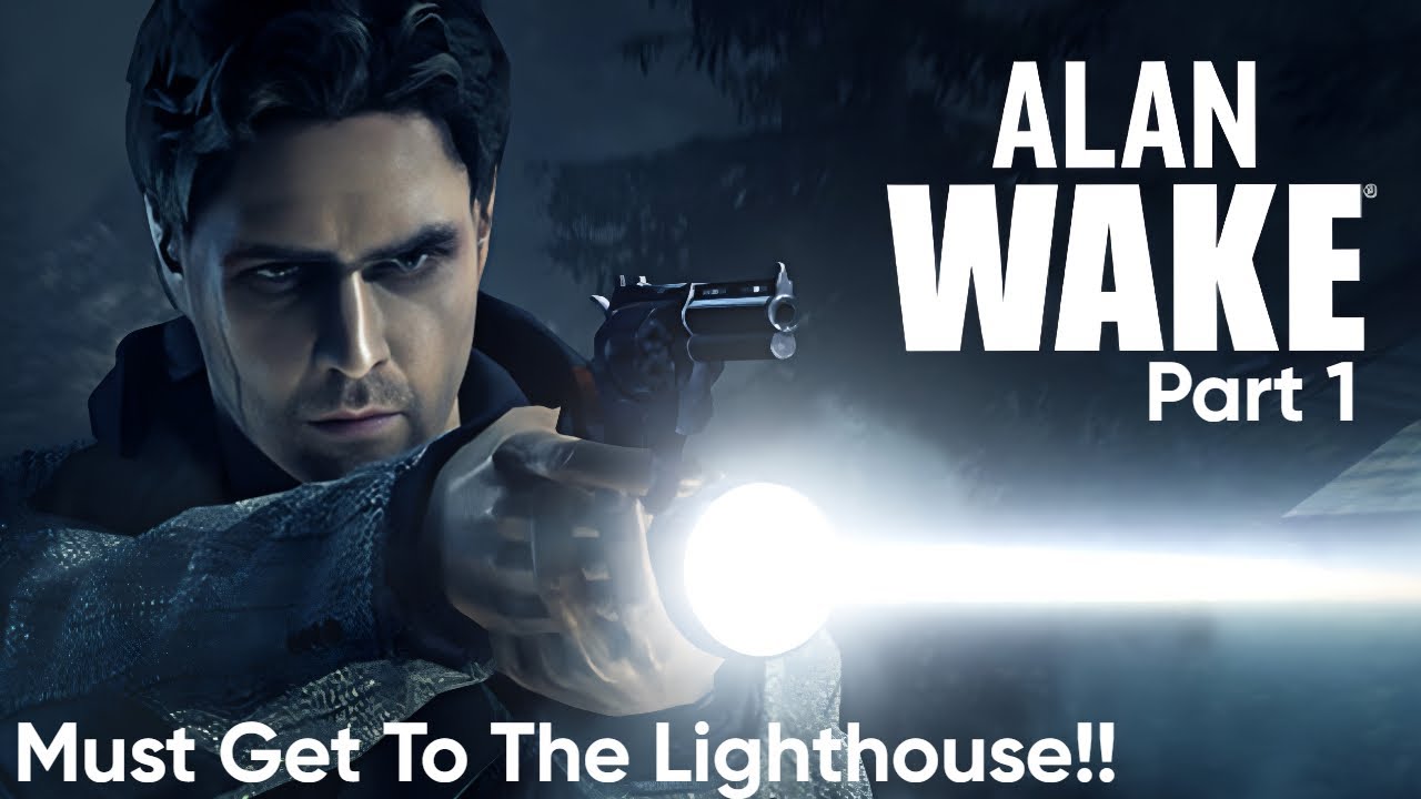 Must Get To The Lighthouse!! - Alan Wake - Part 1 - YouTube