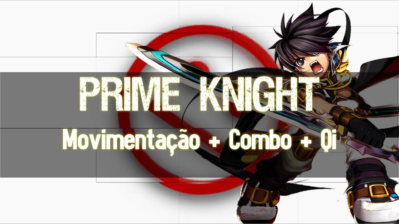Grand Chase - Prime Knight - Movimentação + Combos + QI - YouTube