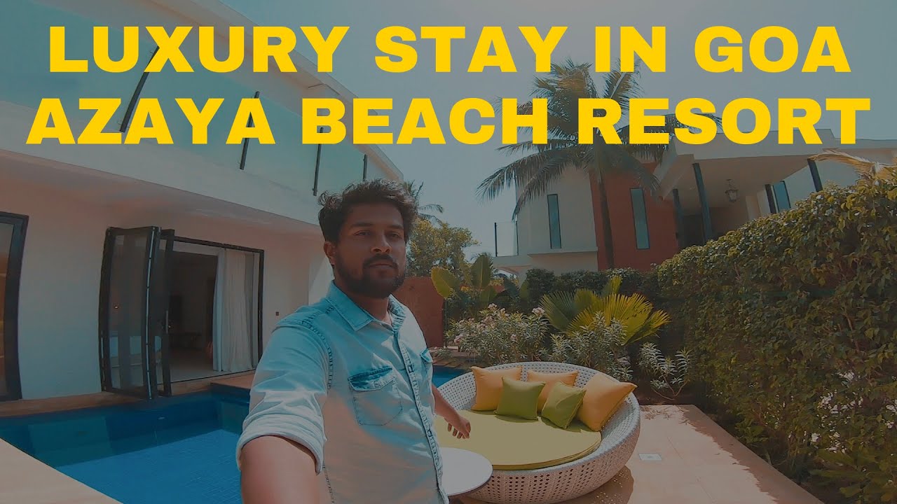 Luxury Stay in Goa | Azaya Beach Resort | Sahil Taksh - YouTube