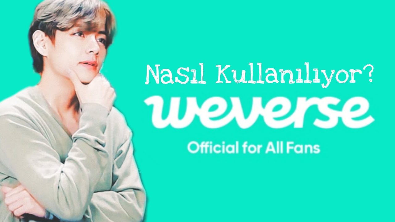 Weverse nasıl kullanılır - (Weverse hakkında herşey) - YouTube