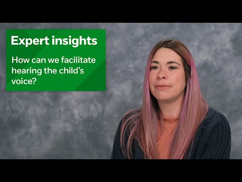 How can we facilitate hearing the child’s voice? | NSPCC Learning
