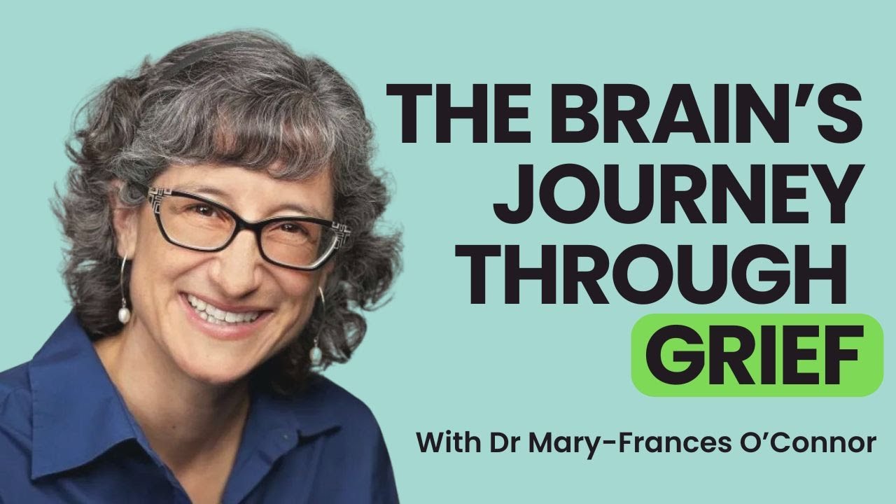 How Grief Changes Your Brain: Insights from Neuroscientist Mary-Frances ...