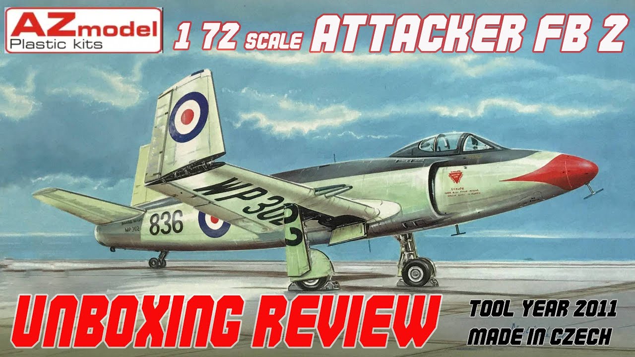 AZ MODEL 1/72 SUPERMARINE ATTACKER FB.2 UNBOXING REVIEW - YouTube