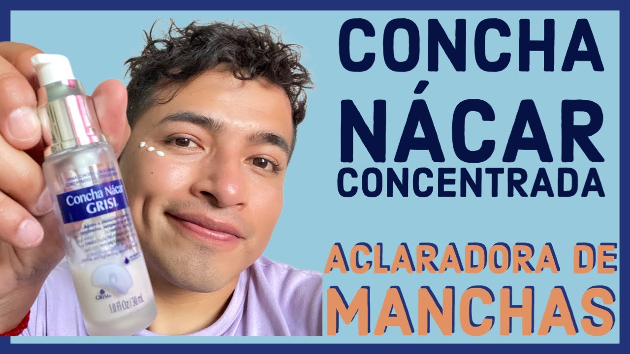 GRISI CONCHA NÁCAR CREMA CONCENTRADA ACLARANTE ¿Qué tan buena es ...