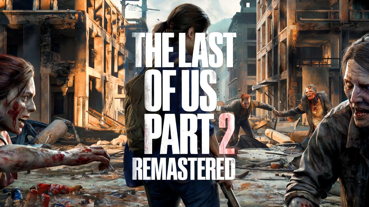 The Last Of Us Part 2 Remastered | PC | Full Playthrough - Part 1 - YouTube