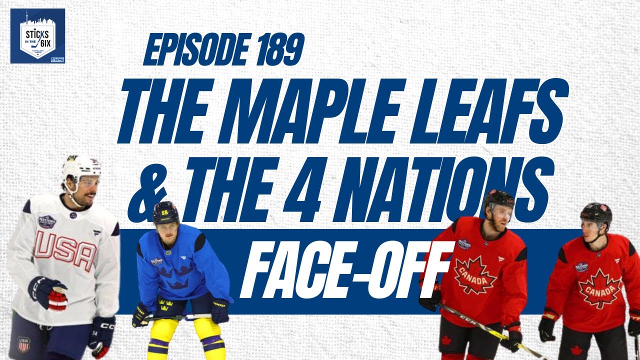 Ep. 189 - Breaking Down the Maple Leafs & the 4 Nations Face-Off - YouTube