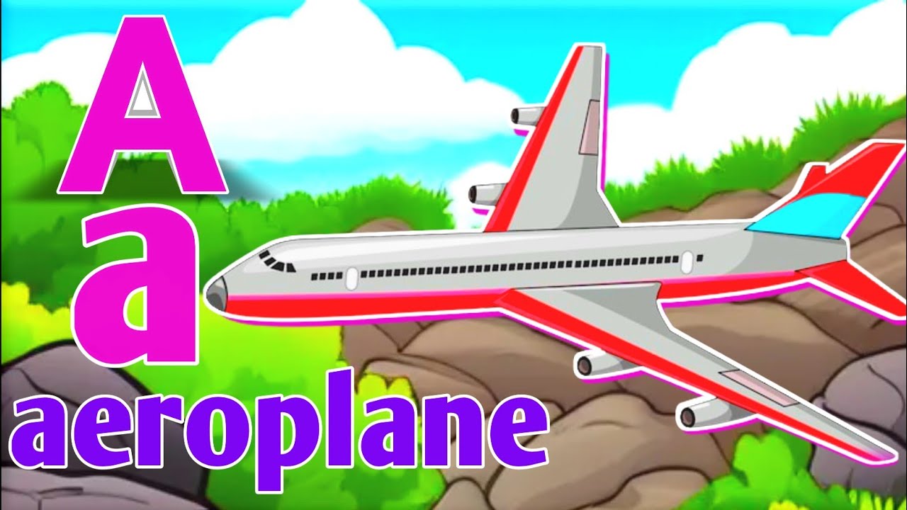 A for aeroplane, a for apple, english alphabets, abcd alphabet song ...