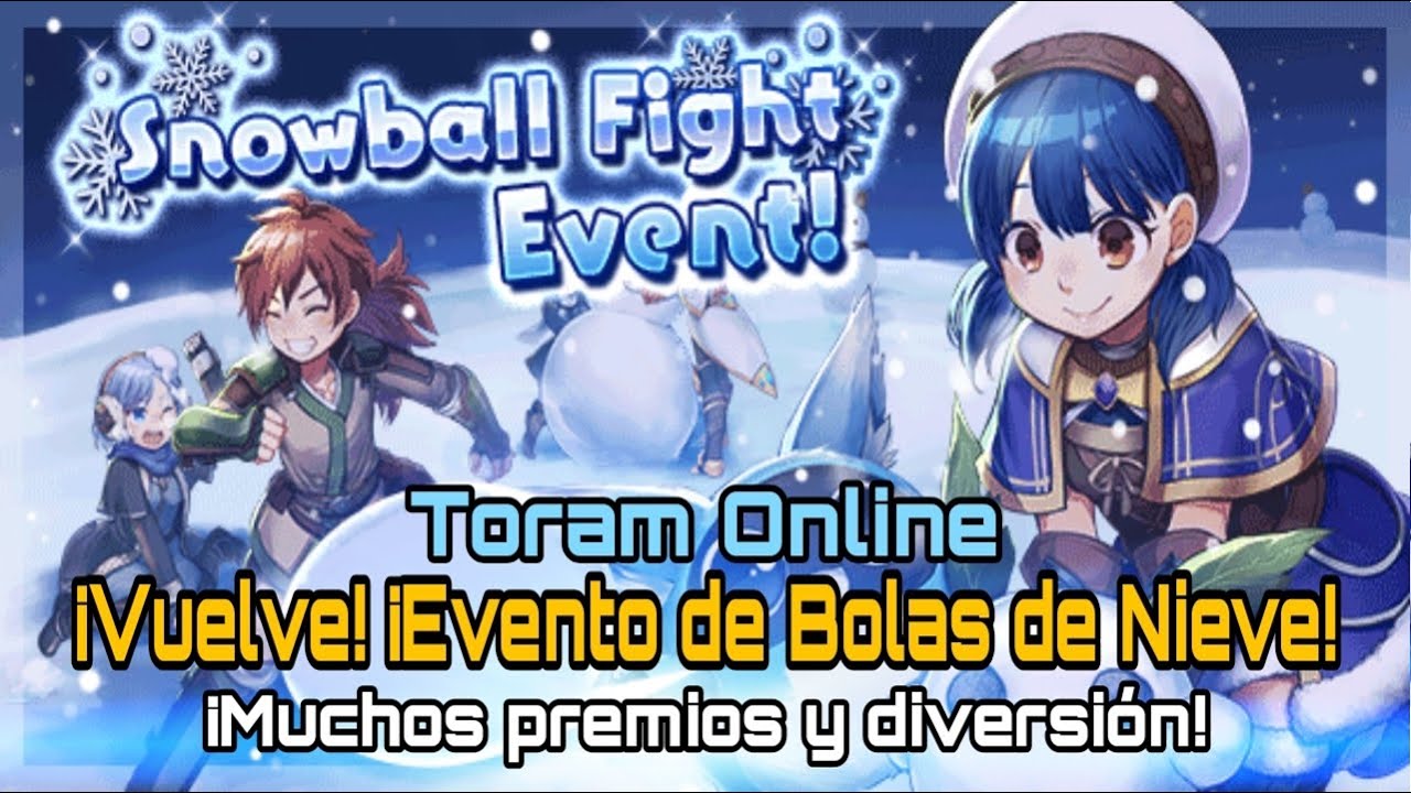 ¡REGRESO! ¡EVENTO DE BATALLA DE BOLAS DE NIEVE! - TORAM ONLINE - YouTube
