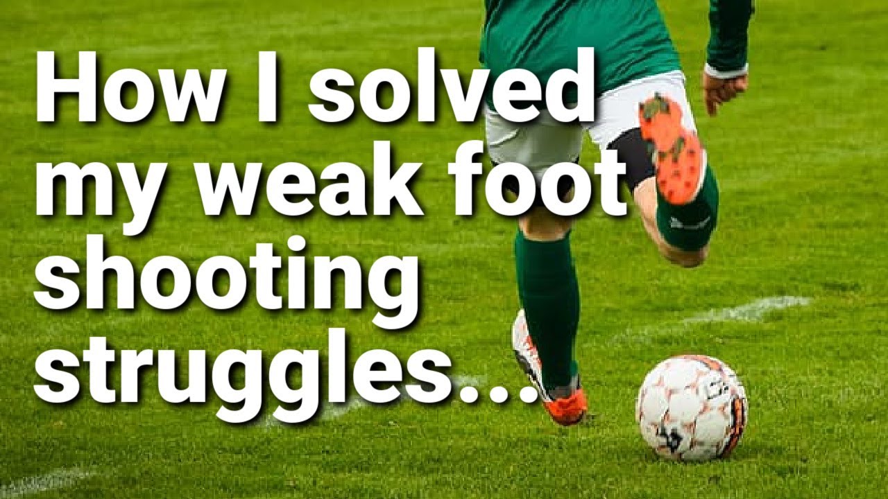 How I fixed my WEAK foot shooting in soccer / football... - YouTube
