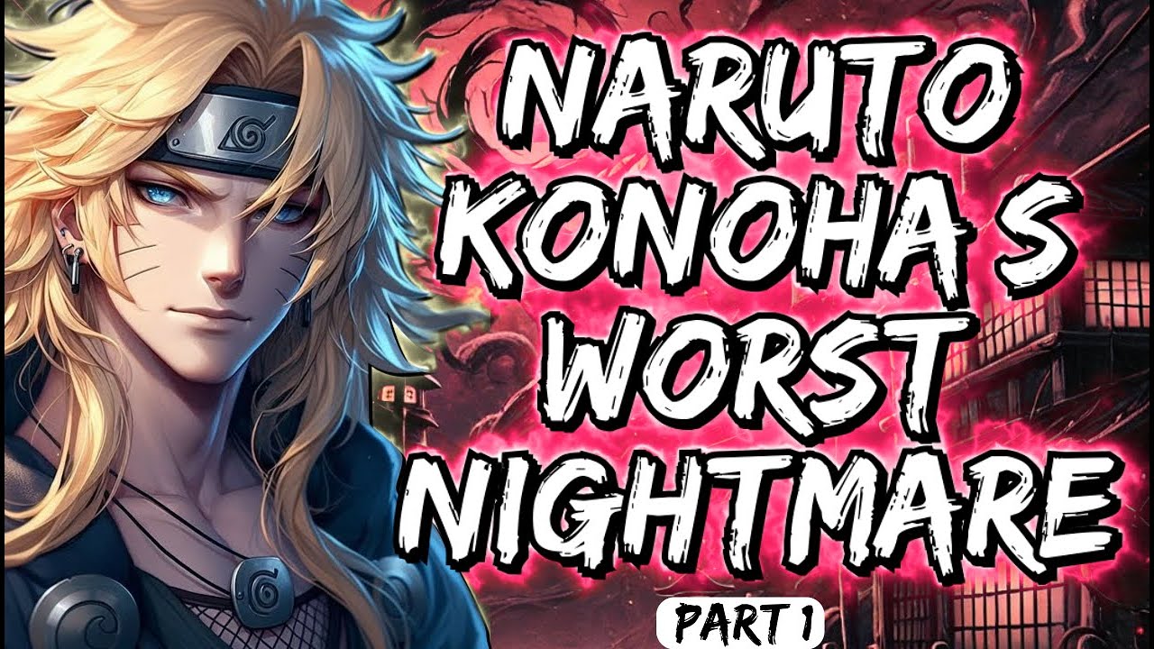 What If Naruto Became Konoha’s Worst Nightmare Part 1 - YouTube