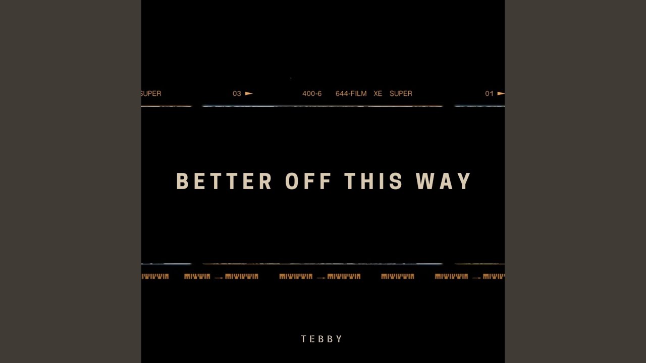 Better Off This Way - YouTube