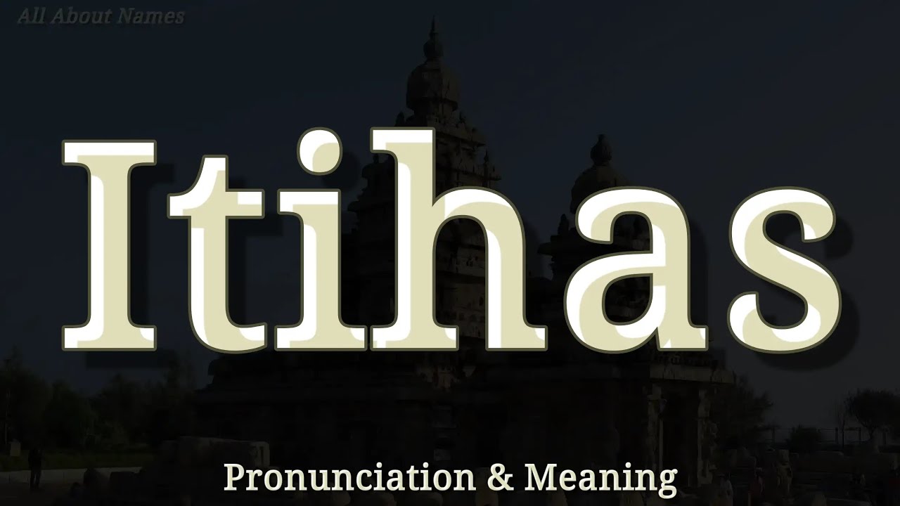 Itihas - Pronunciation and Meaning - YouTube