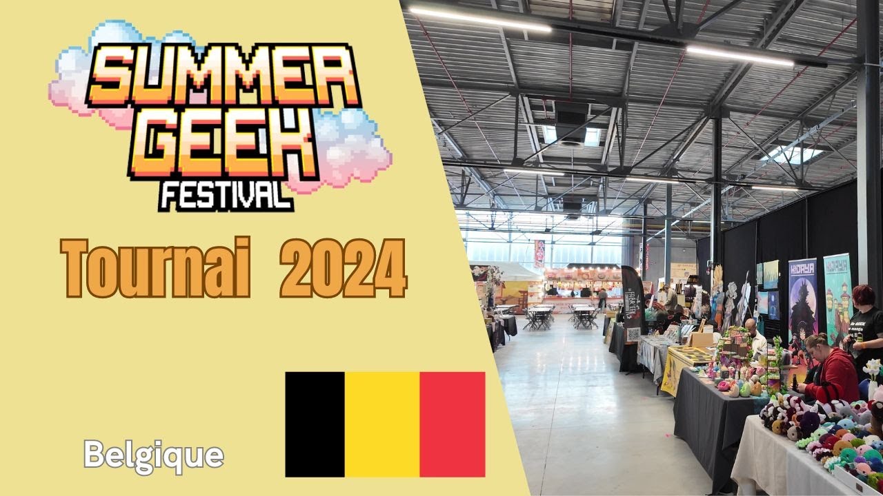 Summer Geek Festival Tournai 2024 🇧🇪 - YouTube