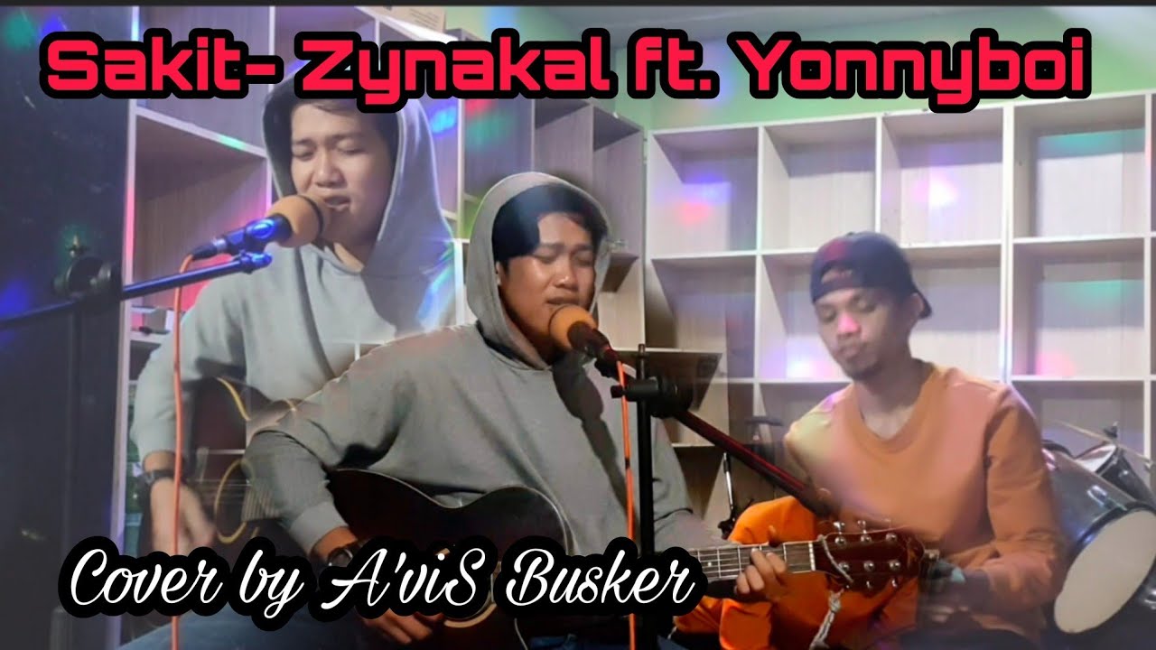 Sakit - Zynakal ft. Yonnyboi Cover by A'viS Busker - YouTube