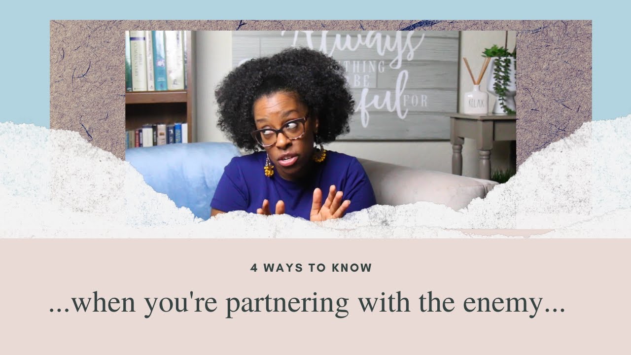 4 Ways to Know When You're Partnering with the Enemy | Part 1 - YouTube