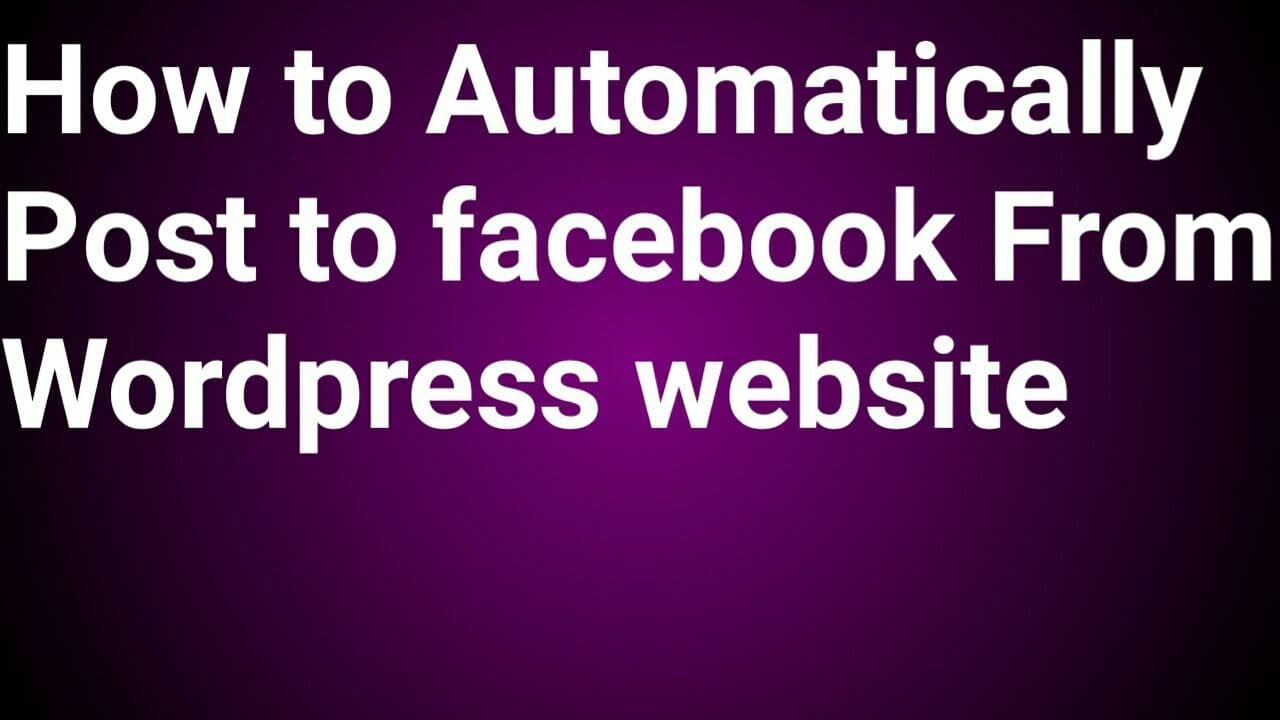 how to automatically post to facebook from wordpress website |#new_tube ...