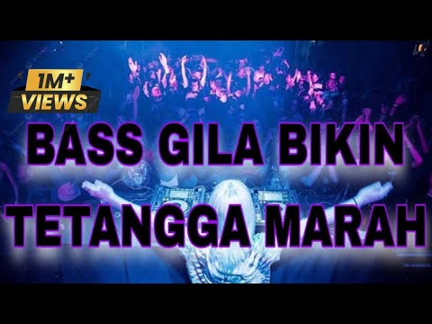BASS GILA BIKIN TETANGGA MARAH !! DJ JUNGLE DUTCH FULL BASSS TERTINGGI TERBARU