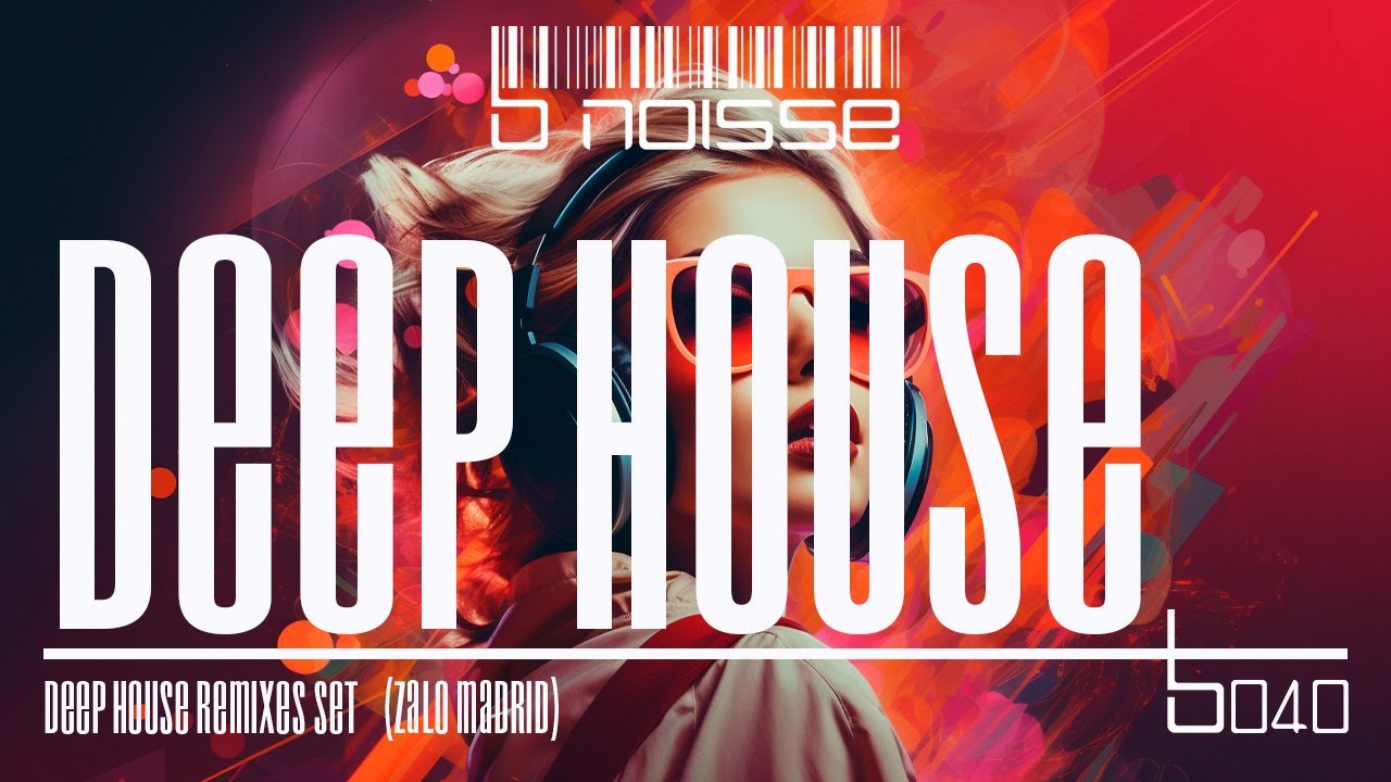 Deep House Set | Songs Remixed Version | Zalo Madrid - YouTube