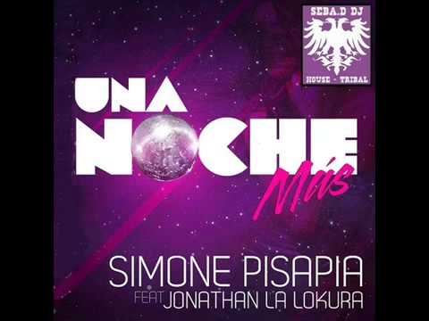 Simone Pisapia ft. Jonathan la Lokura - Una Noche Mas (Gianluca Zunda Remix)