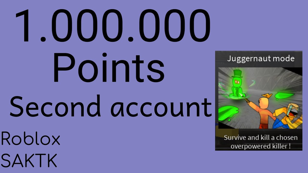 Roblox | SAKTK Juggernaut mode 1M points on Second account - YouTube