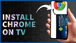 How To Install Google Chrome Browser On Your Android Tv Mp3 & Mp4 ...
