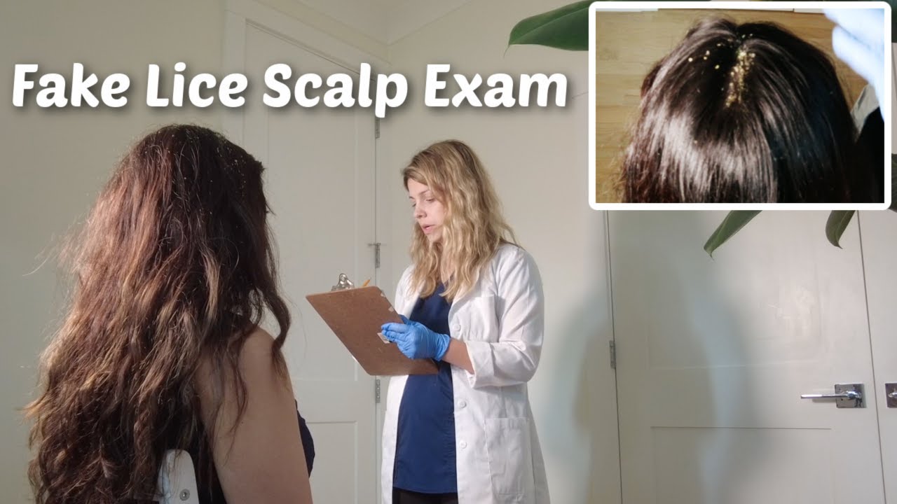 [Asmr] REAL PERSON Doctor Fake Lice & Scalp Exam (Soft Spoken Roleplay ...