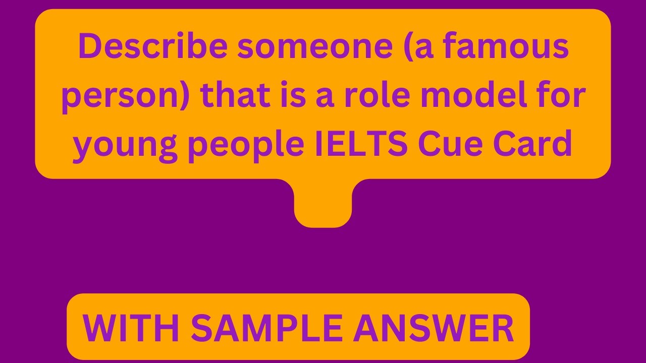 Describe someone (a famous person) that is a role model for young ...